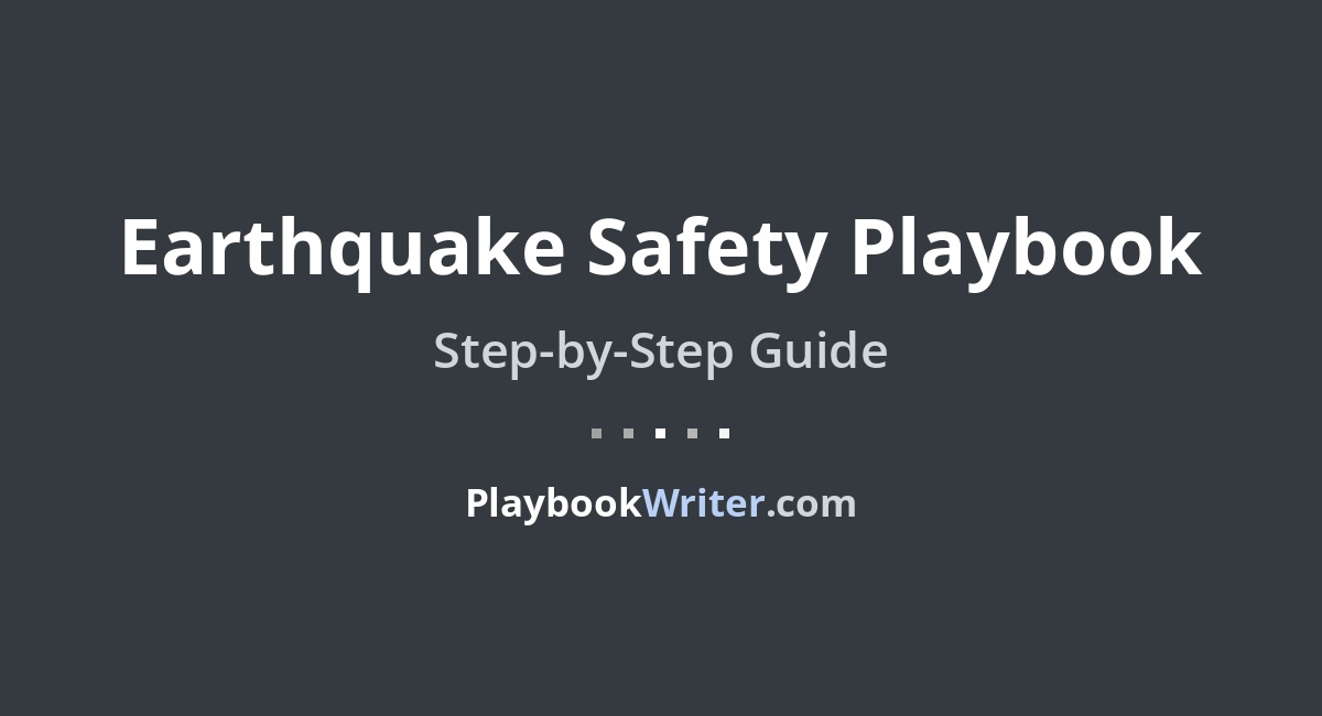 Earthquake Safety Playbook | PlaybookWriter