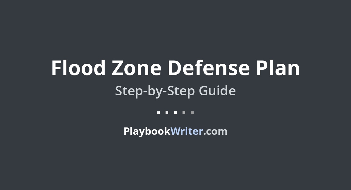 Flood Zone Defense Plan | PlaybookWriter