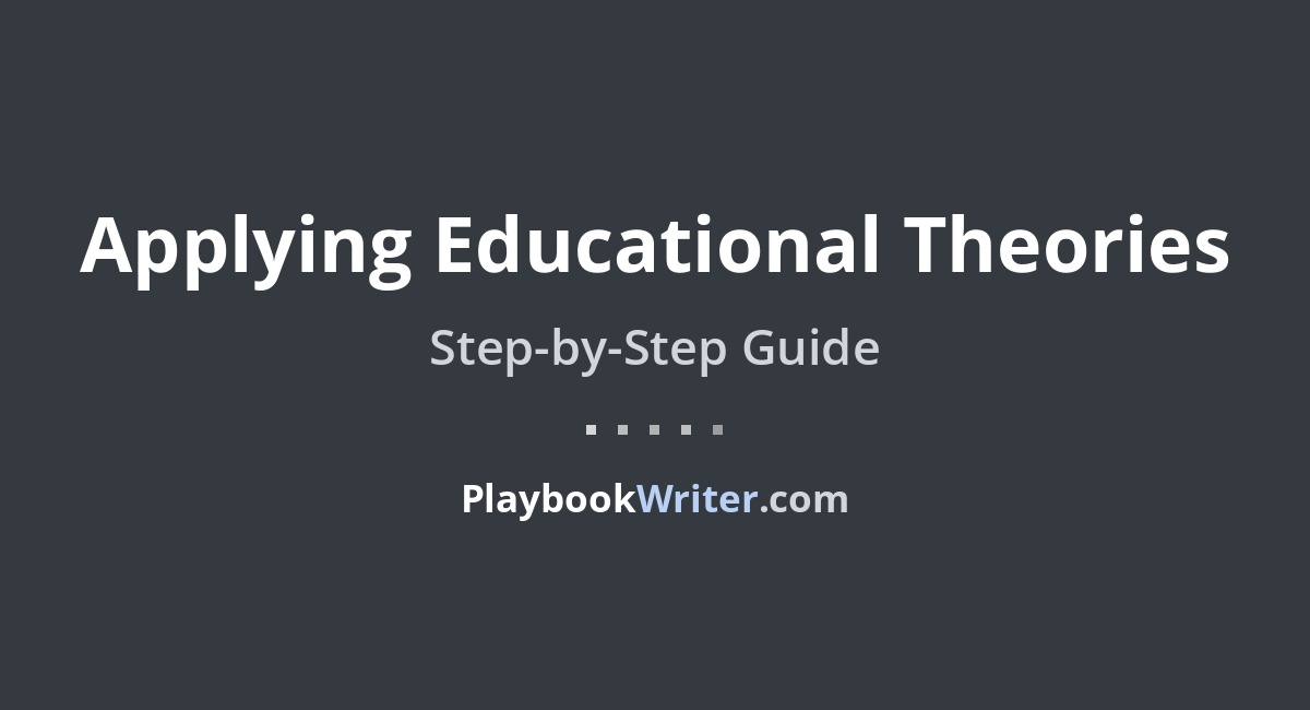 Applying Educational Theories | PlaybookWriter