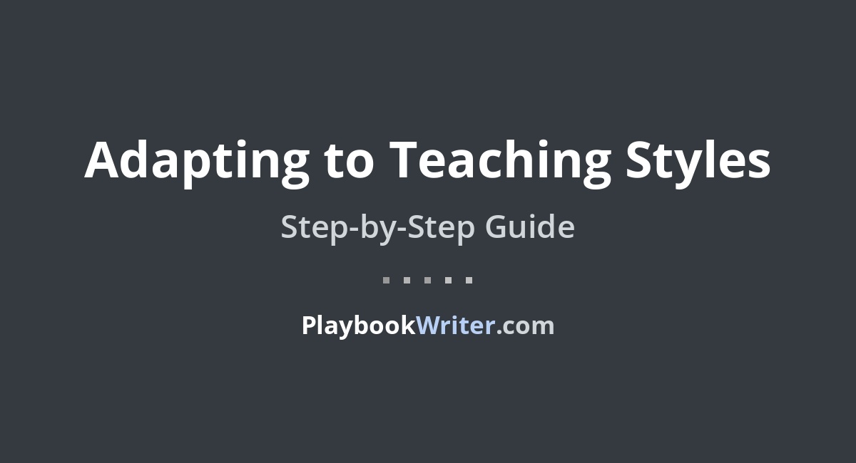 Adapting to Teaching Styles | PlaybookWriter