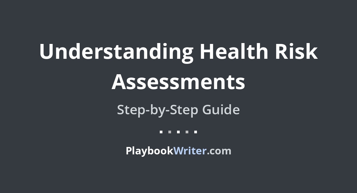 Understanding Health Risk Assessments | PlaybookWriter