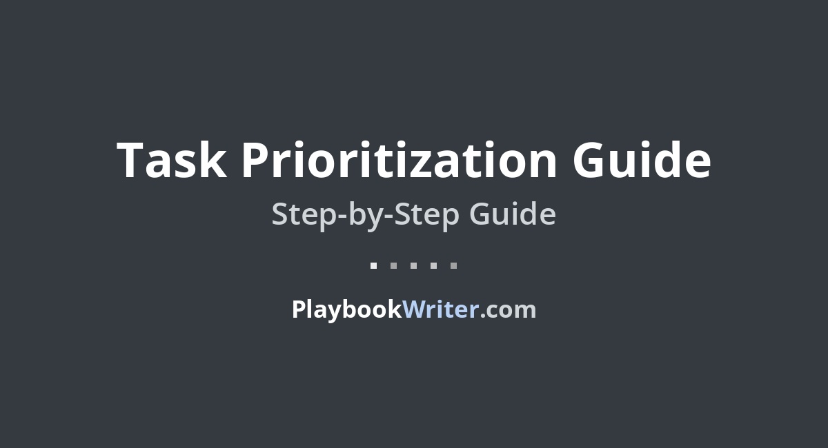 Task Prioritization Guide | PlaybookWriter