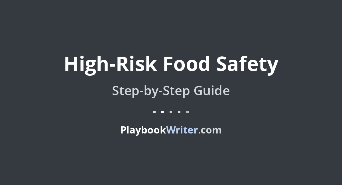 High-Risk Food Safety | PlaybookWriter
