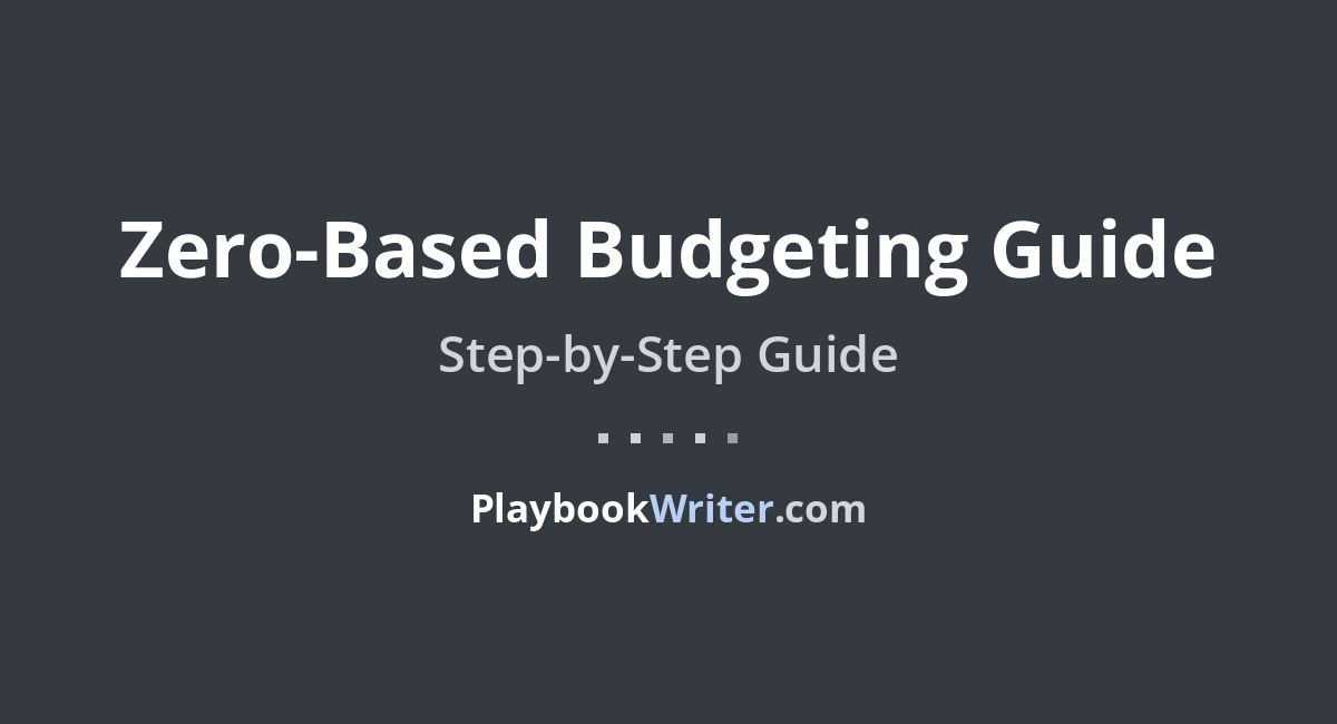 Zero-Based Budgeting Guide | PlaybookWriter