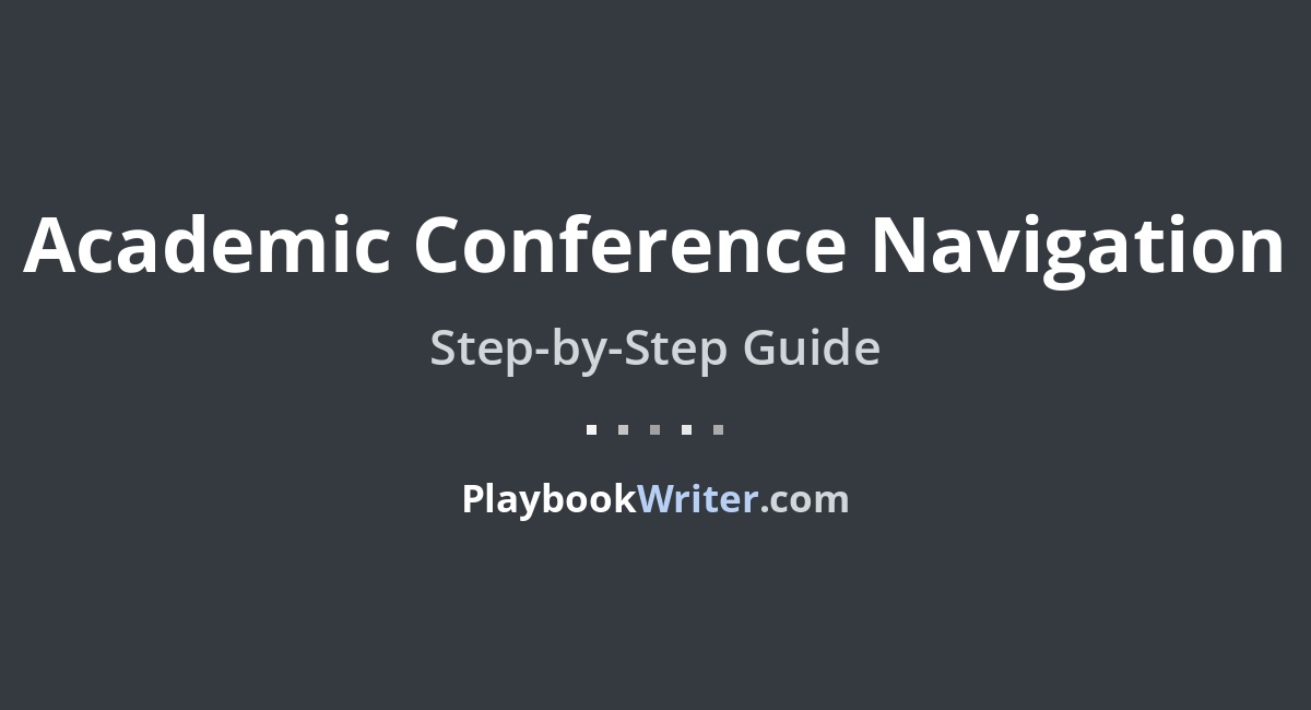 Academic Conference Navigation | PlaybookWriter