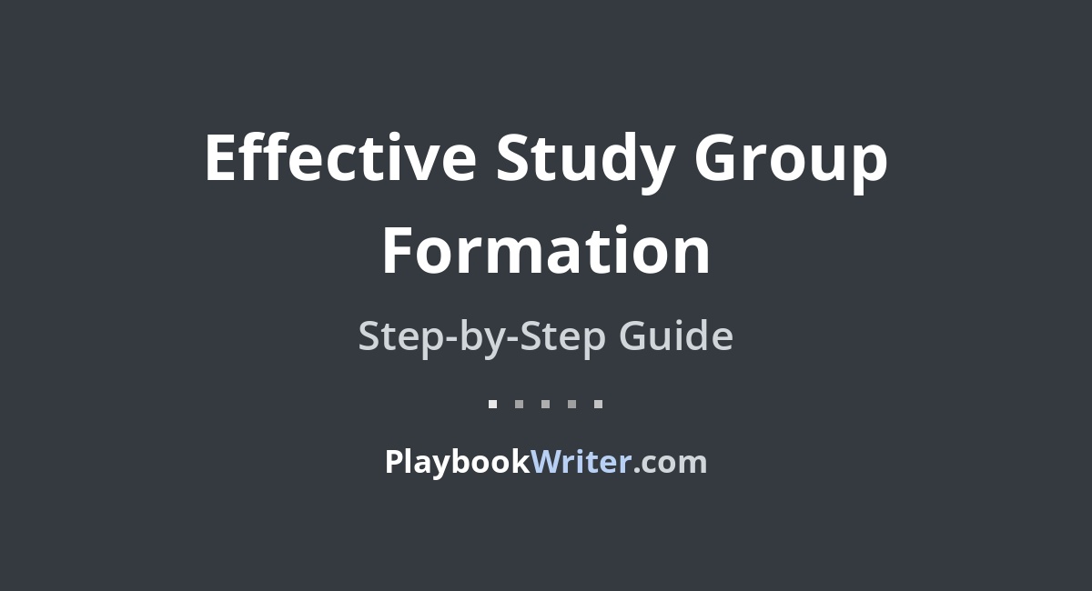 Effective Study Group Formation | PlaybookWriter