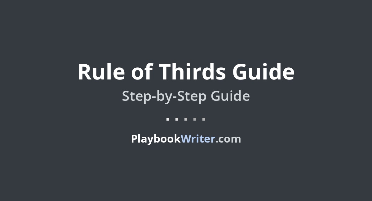 Rule of Thirds Guide | PlaybookWriter