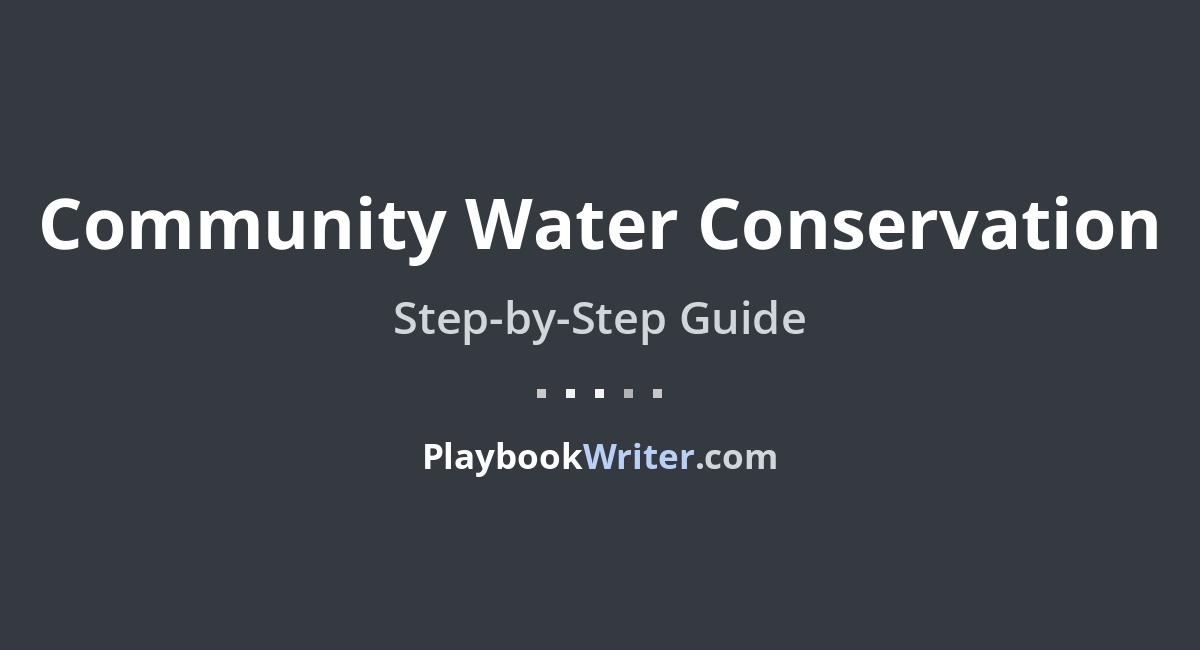 Community Water Conservation | PlaybookWriter