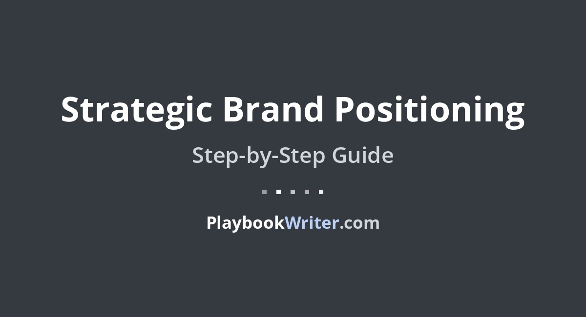Strategic Brand Positioning | PlaybookWriter