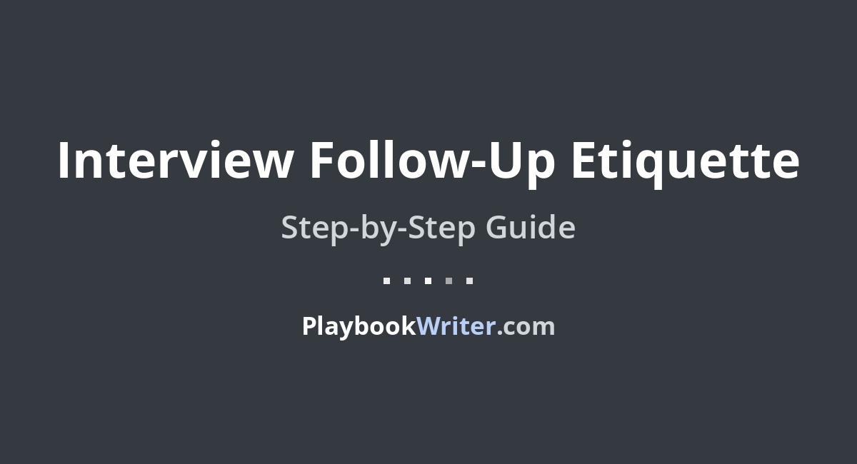 Interview Follow-Up Etiquette | PlaybookWriter