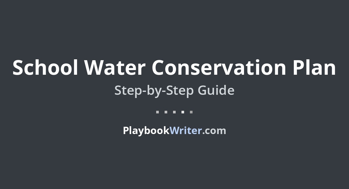 School Water Conservation Plan | PlaybookWriter