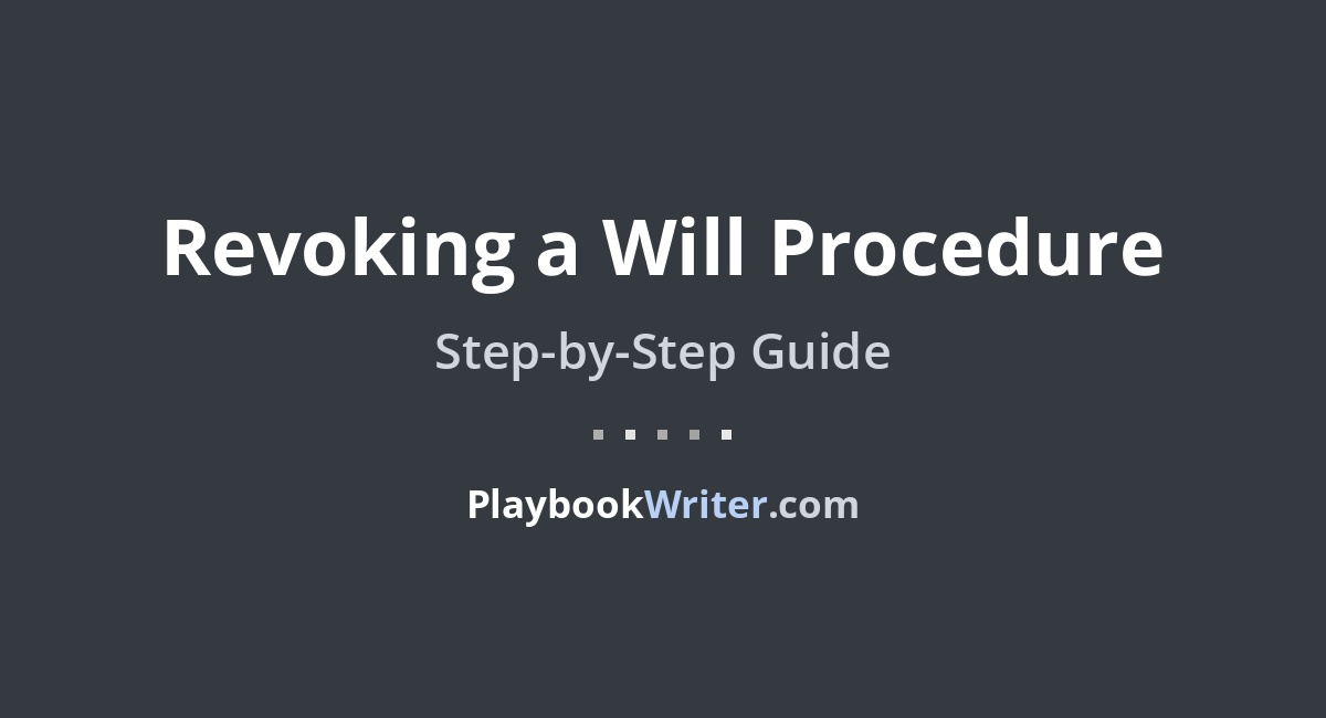 Revoking a Will Procedure | PlaybookWriter