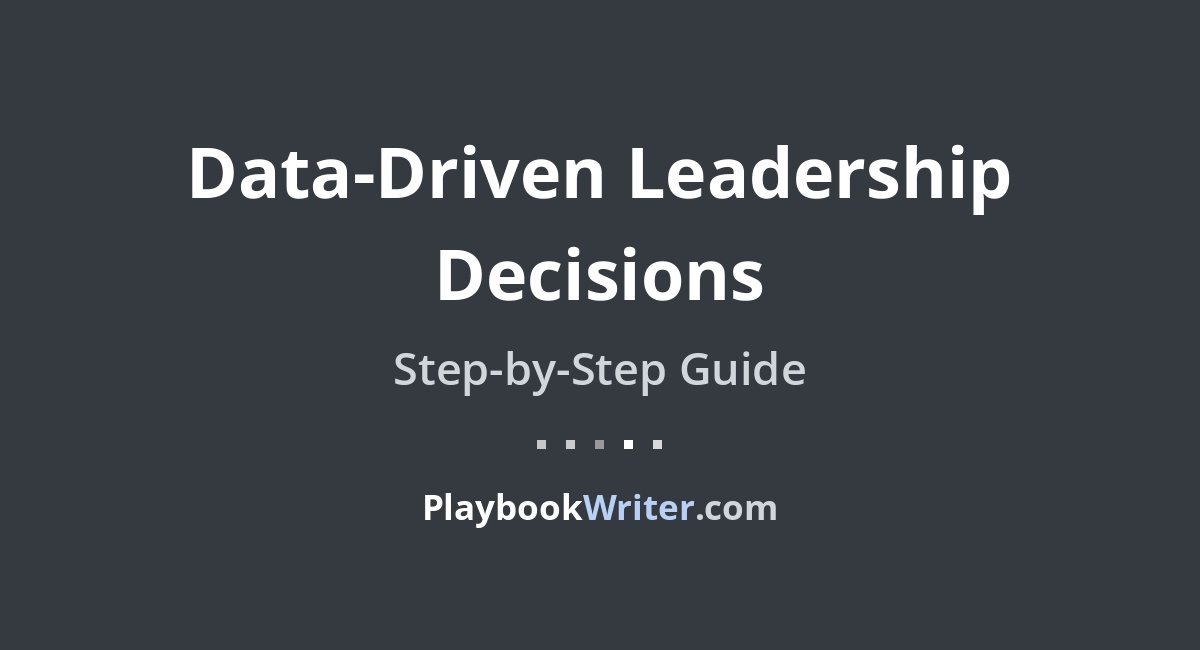 Data Driven Leadership Decisions Playbookwriter