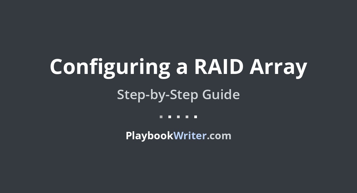 Configuring A Raid Array Playbookwriter
