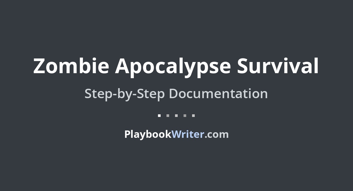 Zombie Apocalypse Survival | PlaybookWriter