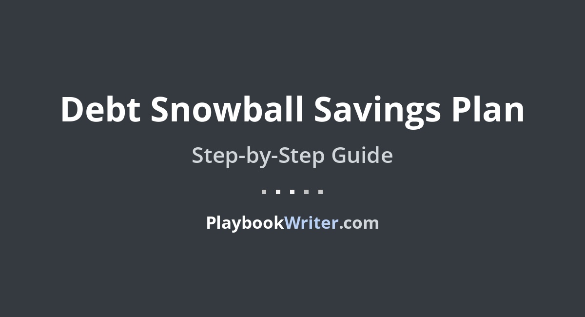 Debt Snowball Savings Plan | PlaybookWriter
