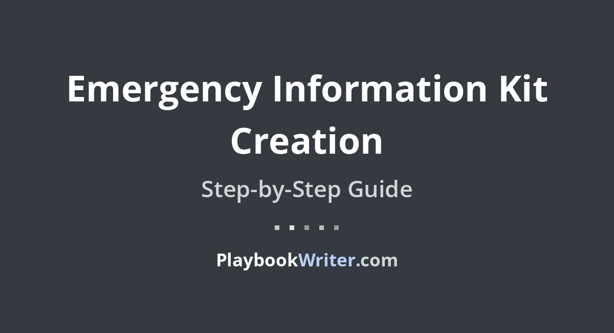 Emergency Information Kit Creation | PlaybookWriter