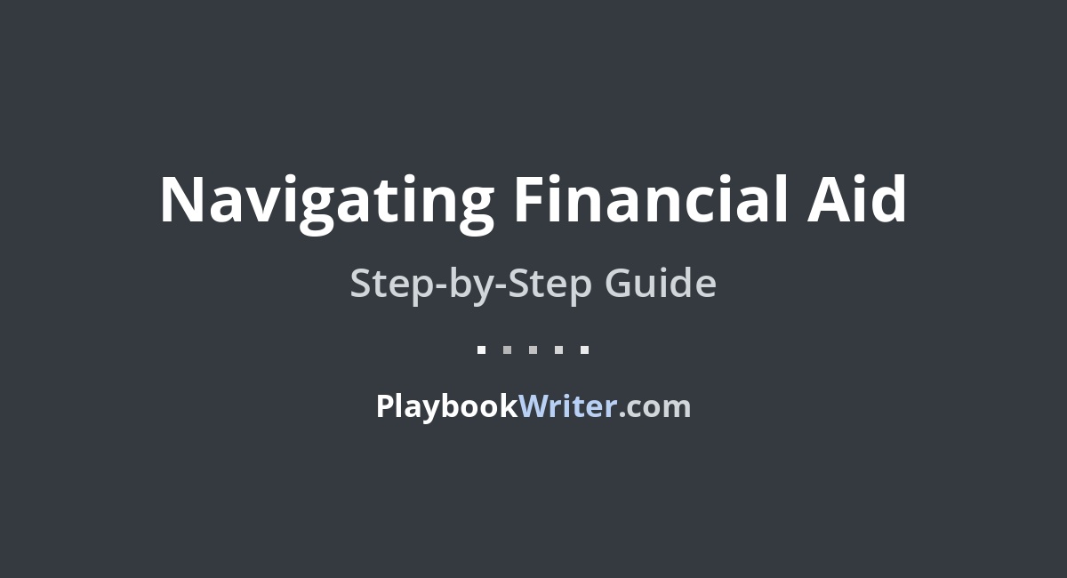 Navigating Financial Aid | PlaybookWriter