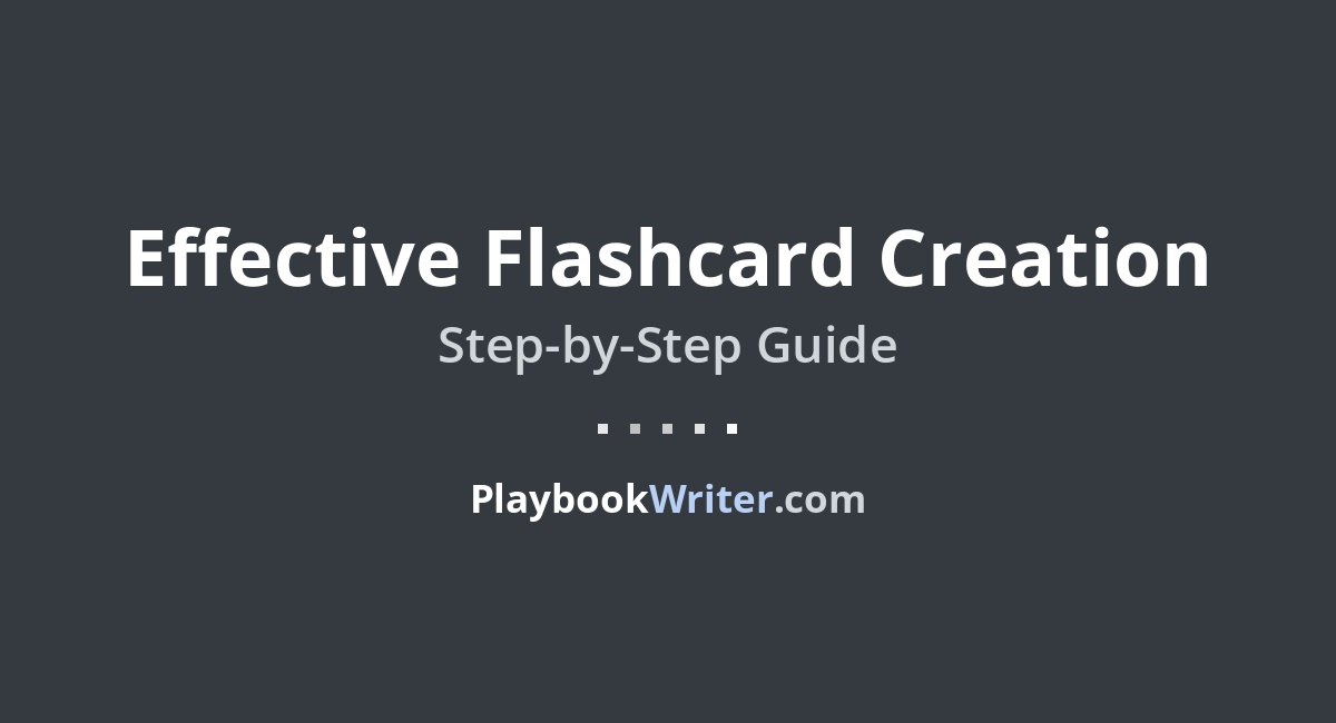 Effective Flashcard Creation | PlaybookWriter