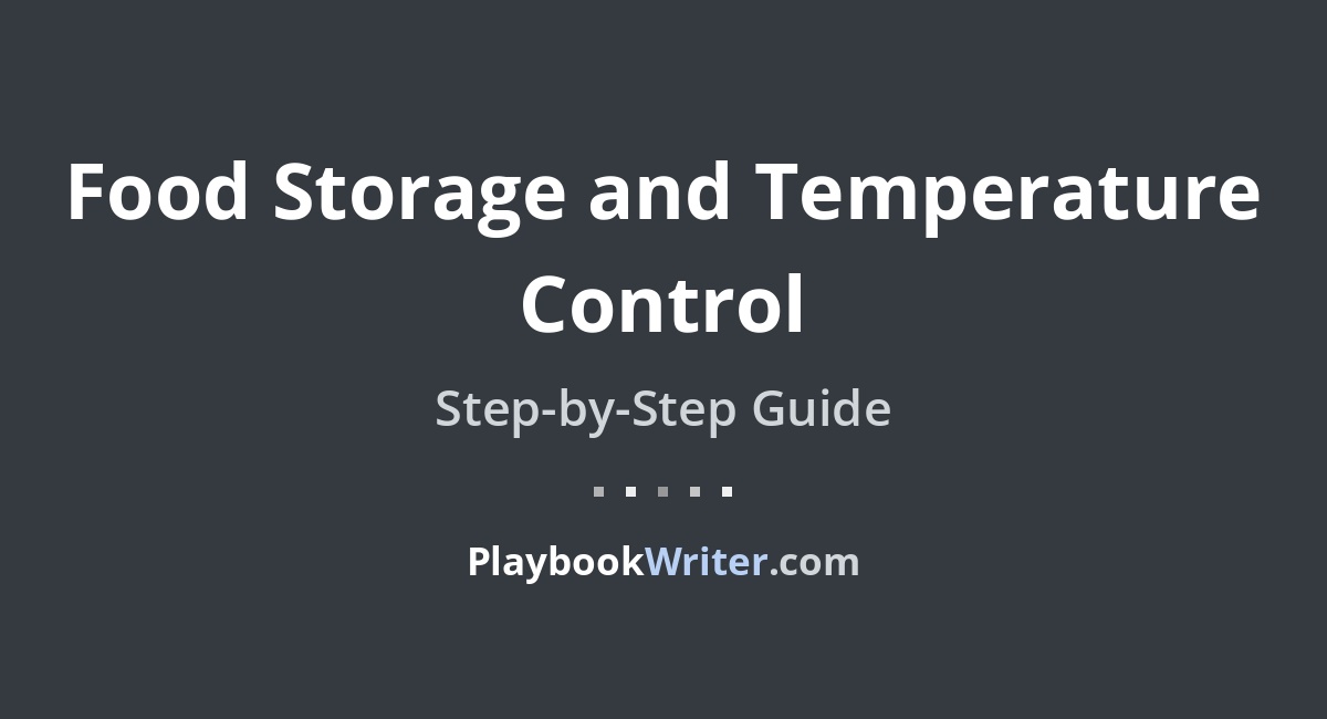 Food Storage and Temperature Control | PlaybookWriter