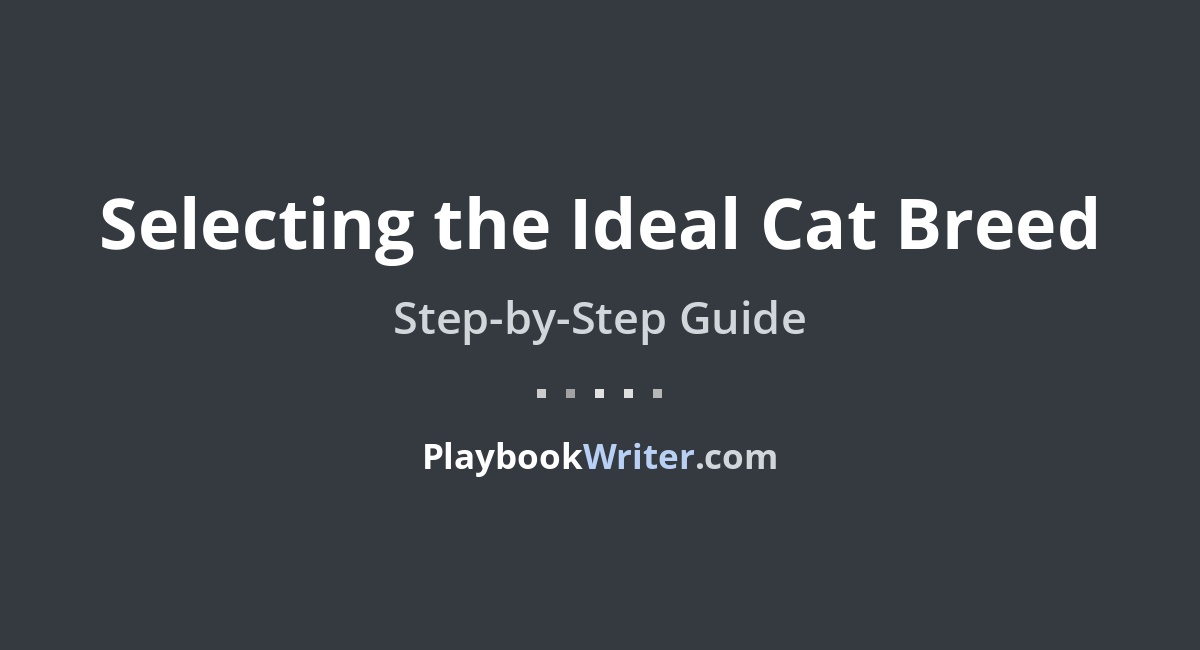 Selecting the Ideal Cat Breed | PlaybookWriter