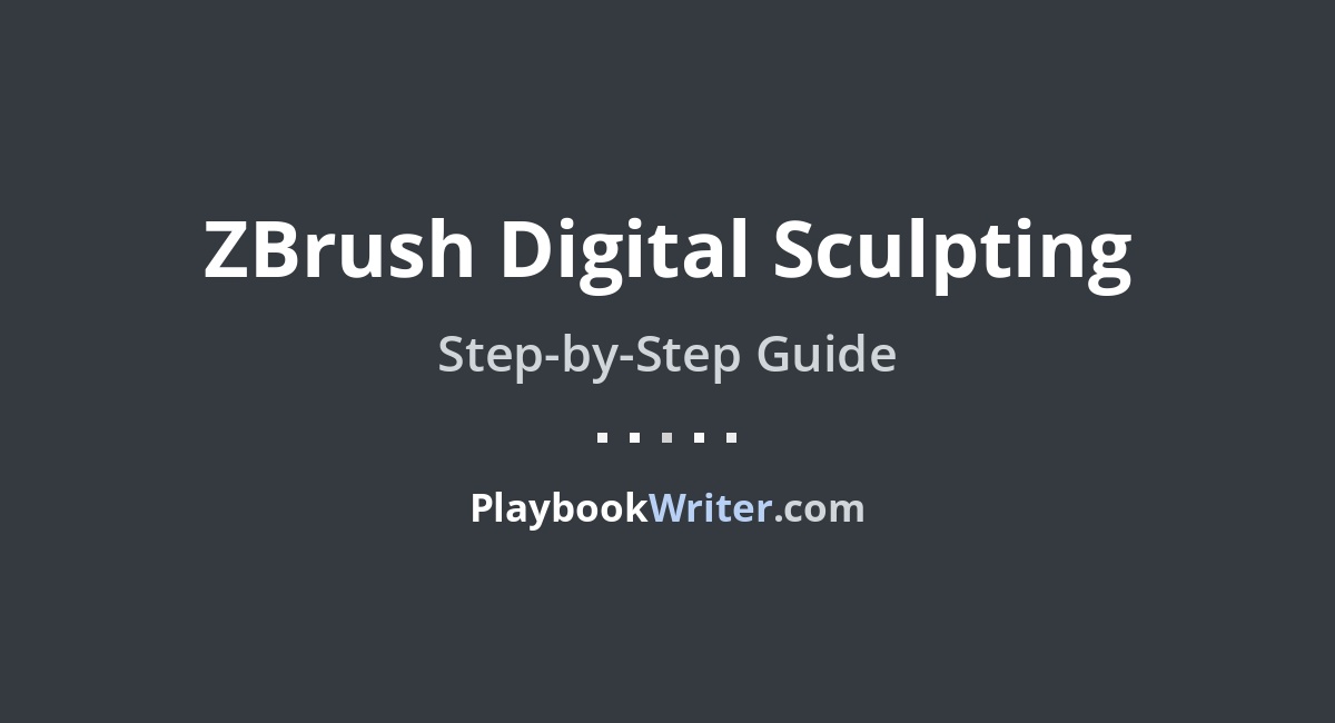 Zbrush Digital Sculpting Playbookwriter