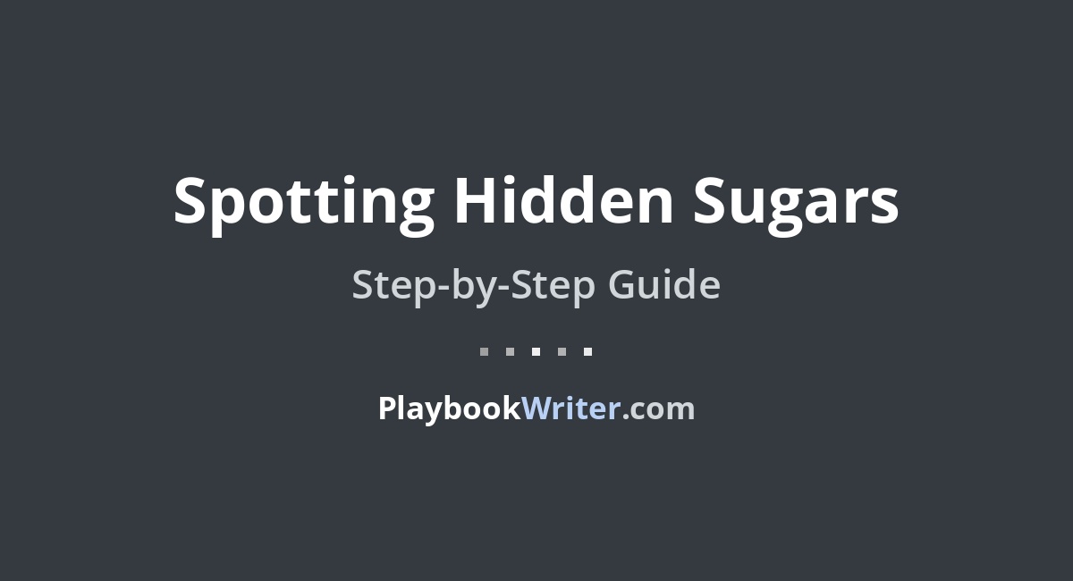 Spotting Hidden Sugars | PlaybookWriter